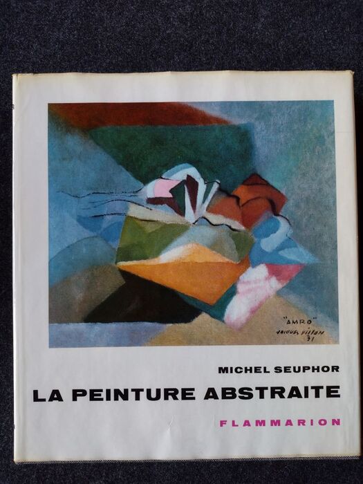 Michel Seuphor: La peinture abstraite. Sa genèse, son expansion ...