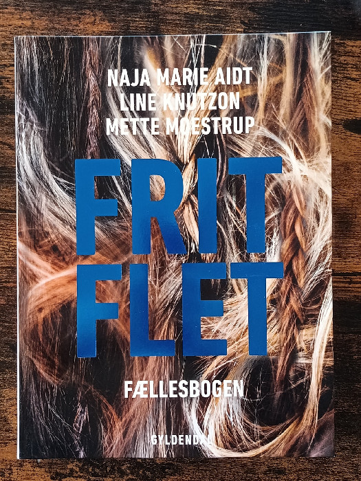 Naja Marie Aidt, Line Knutzon og Mette Moestrup: Frit flet. Fællesbogen ...
